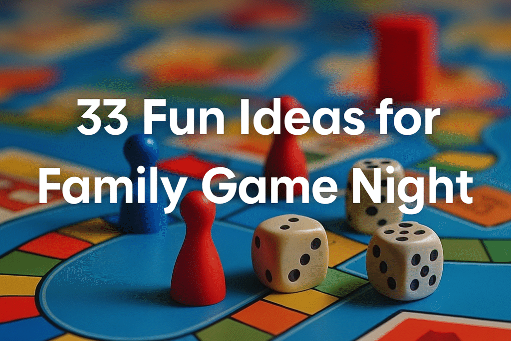 33 Family Game Night Ideas That Spark Laughter and Fun at Home